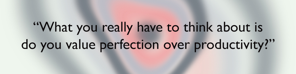 Does Excellence = Perfection? – Better Done Than Perfect? | Maven X