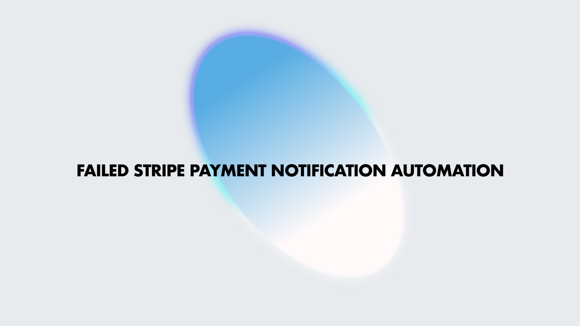 Automate Failed Stripe Payment Alerts | Maven X Blog